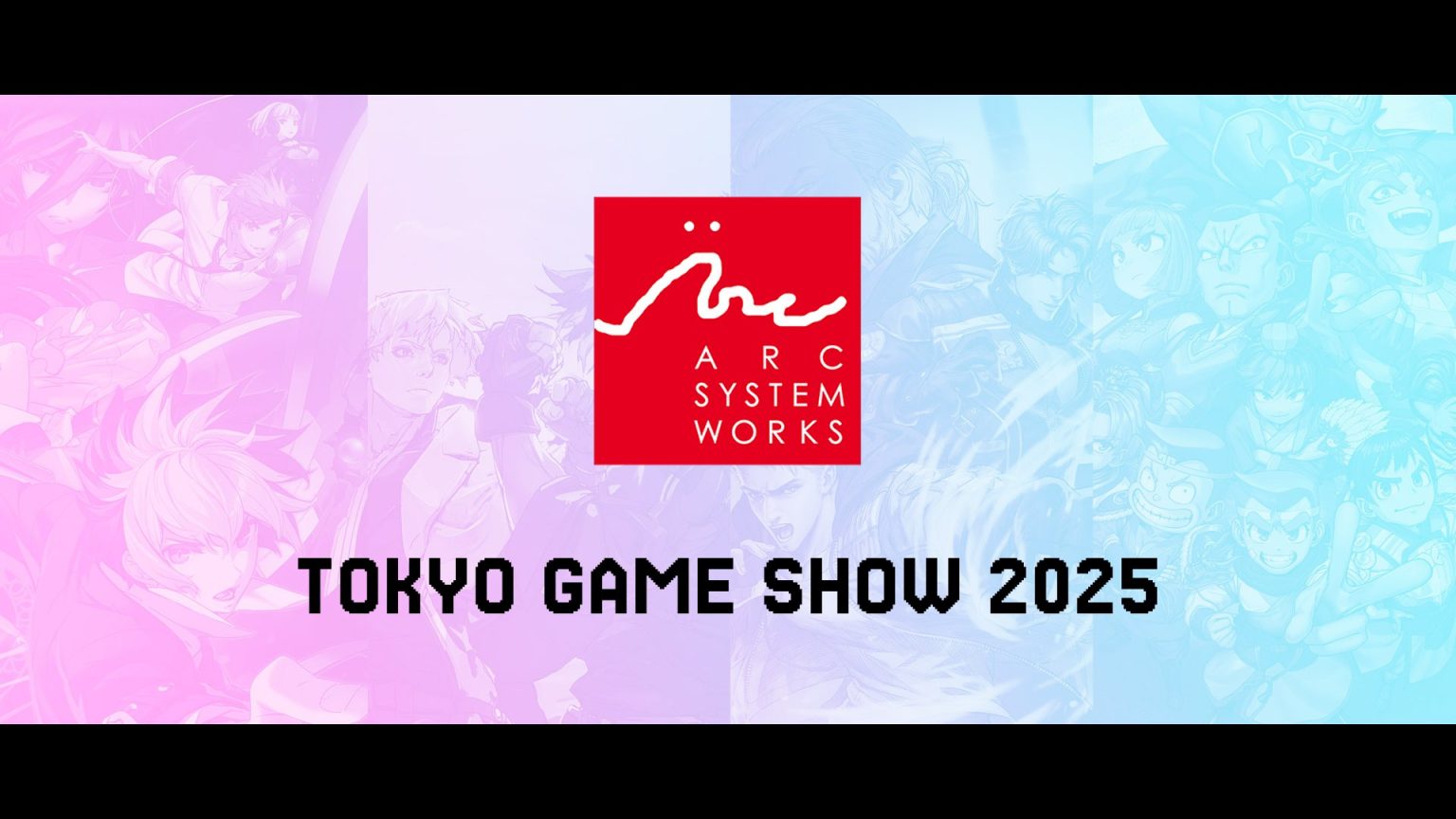 アークシステムワークス「東京ゲームショウ2025」出展内容をお知らせ！ | ARC SYSTEM WORKS OFFICIAL WEB SITE